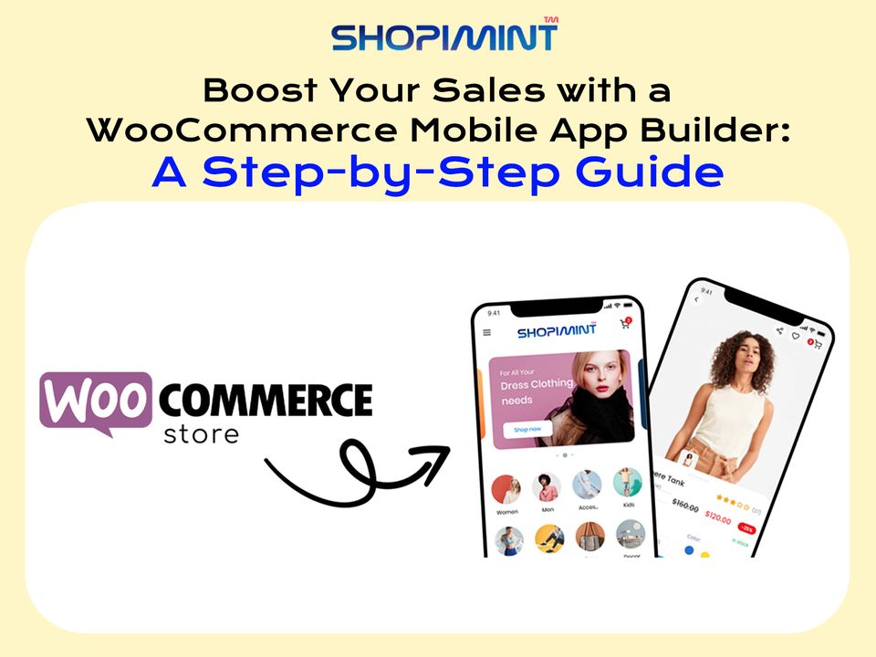 Boost Your Sales With A Woocommerce Mobile App Builder A Step By Step Guide